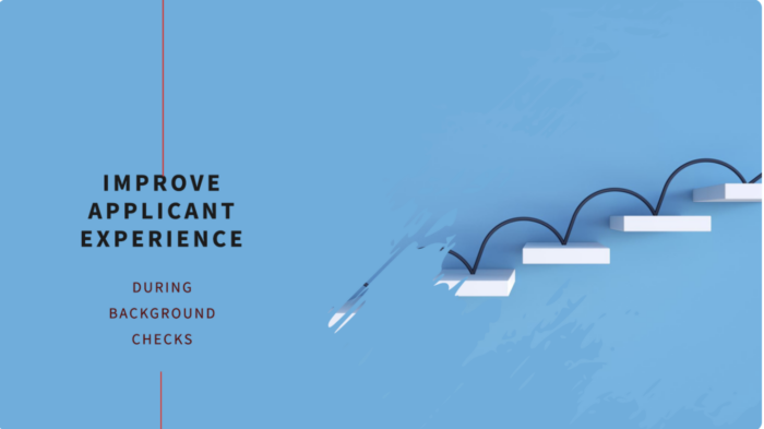 Improve Applicant Experience During Background Checks